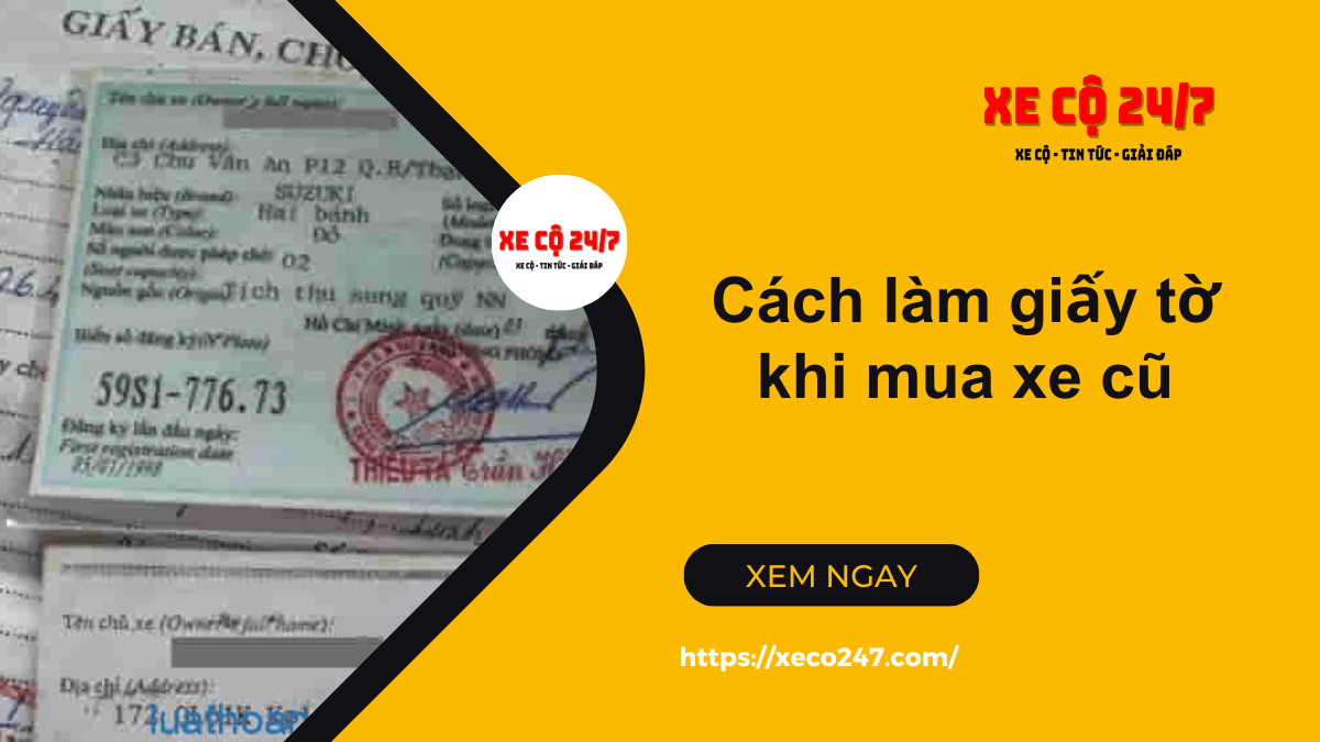 [Chia Sẻ] Cách làm giấy tờ khi mua xe cũ