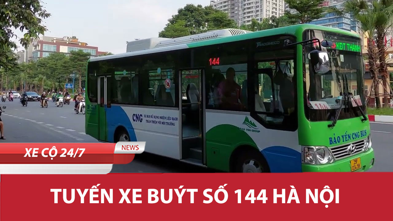 Tuyến xe buýt số 144 Hà Nội – Thông tin chi tiết về lộ trình và giờ hoạt động