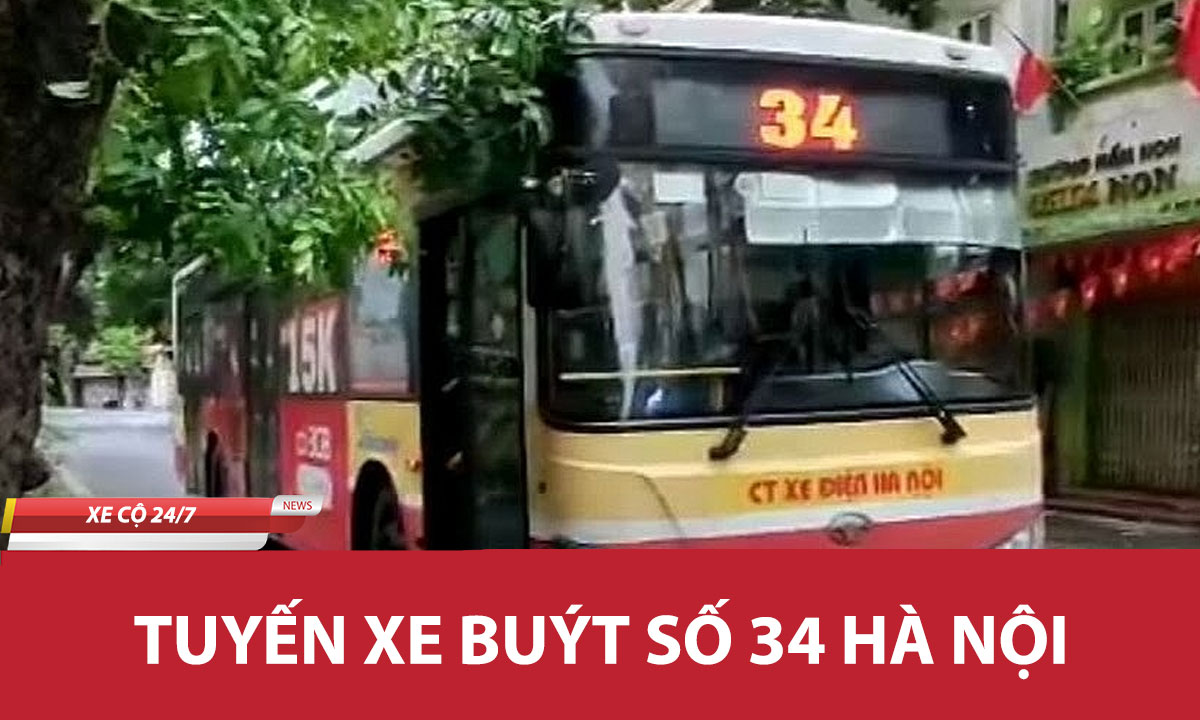 Tuyến xe buýt số 34 Hà Nội – Thông tin chi tiết về lộ trình và giờ hoạt ...