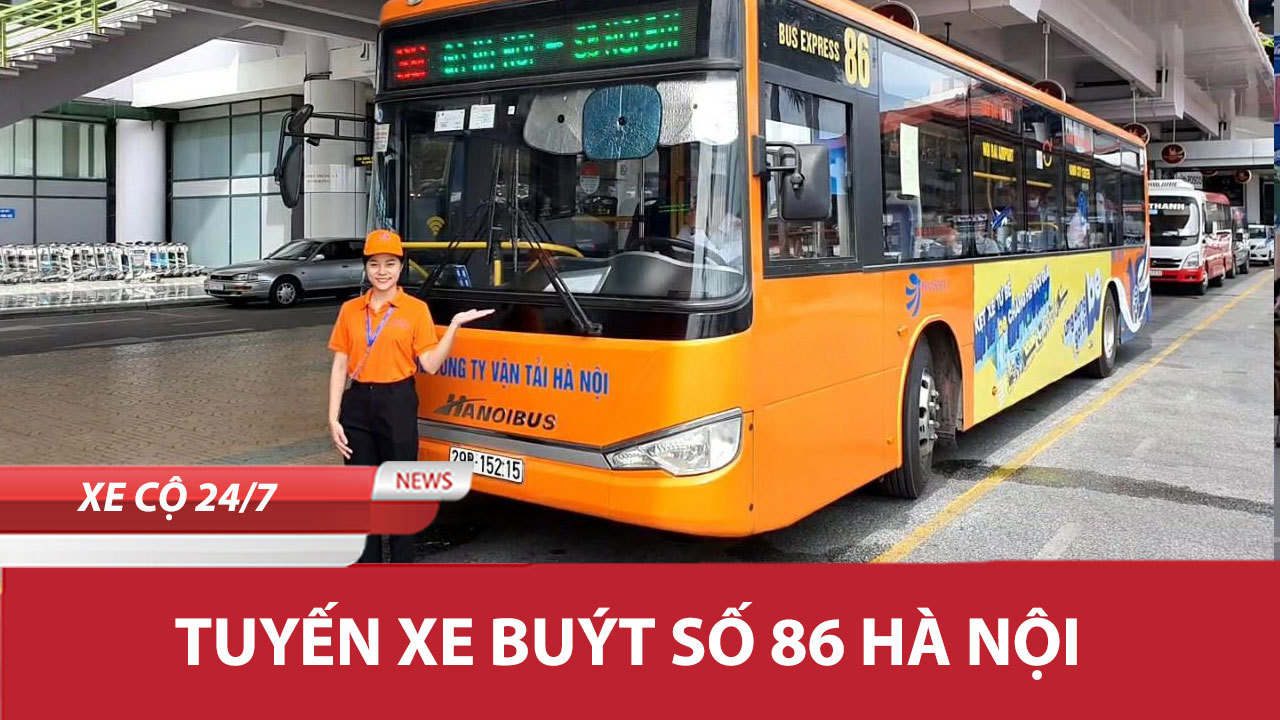 Tuyến xe buýt số 86 Hà Nội – Thông tin chi tiết về lộ trình và giờ hoạt ...
