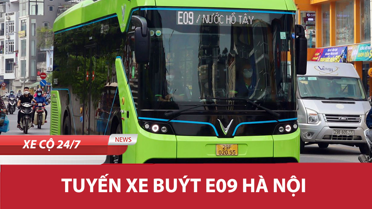 Tuyến xe buýt điện E09 VinBus – Lịch trình – Điểm dừng hôm nay