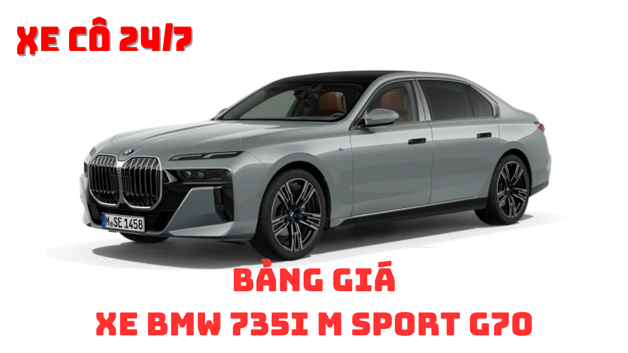 Giá xe BMW 735i M sport G70 hôm nay