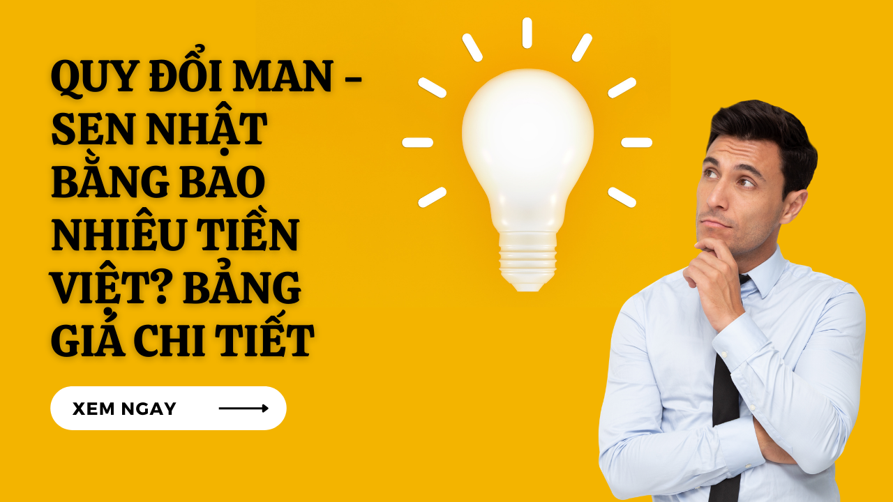 [Tìm Hiểu] Quy Đổi Man - Sen Nhật Bằng Bao Nhiêu Tiền Việt? Bảng Giá ...