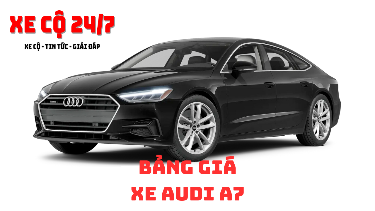 Giá xe Audi A7 hôm nay 08/05/2026