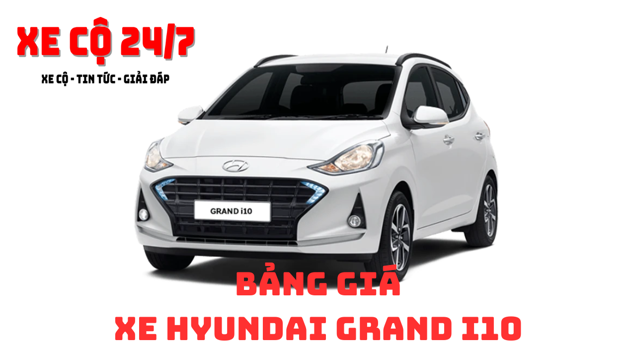 Giá xe Hyundai Grand i10 hôm nay 11/06/2026